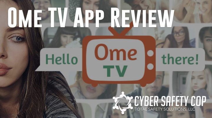 Ome TV App Review - Cyber Safety Cop